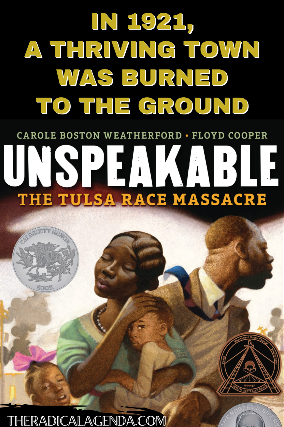 Unspeakable: The Tulsa Race Massacre - The Radical Agenda LLC